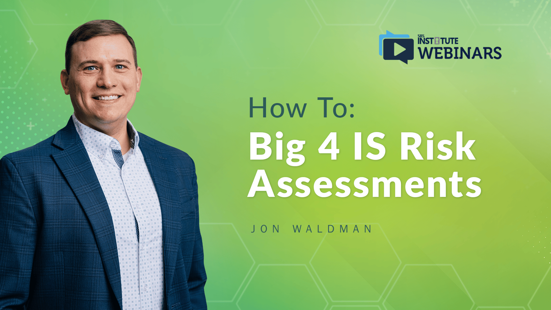 SBS Institute Webinar: How To: Big 4 IS Risk Assessments