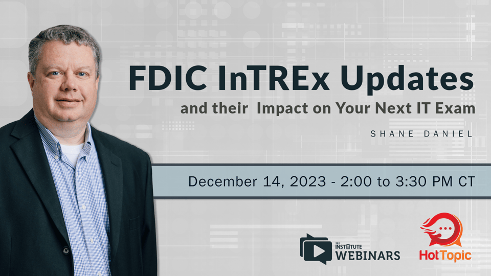 SBS Institute: FDIC INTREx Changes and their Impact on your next IT Exam