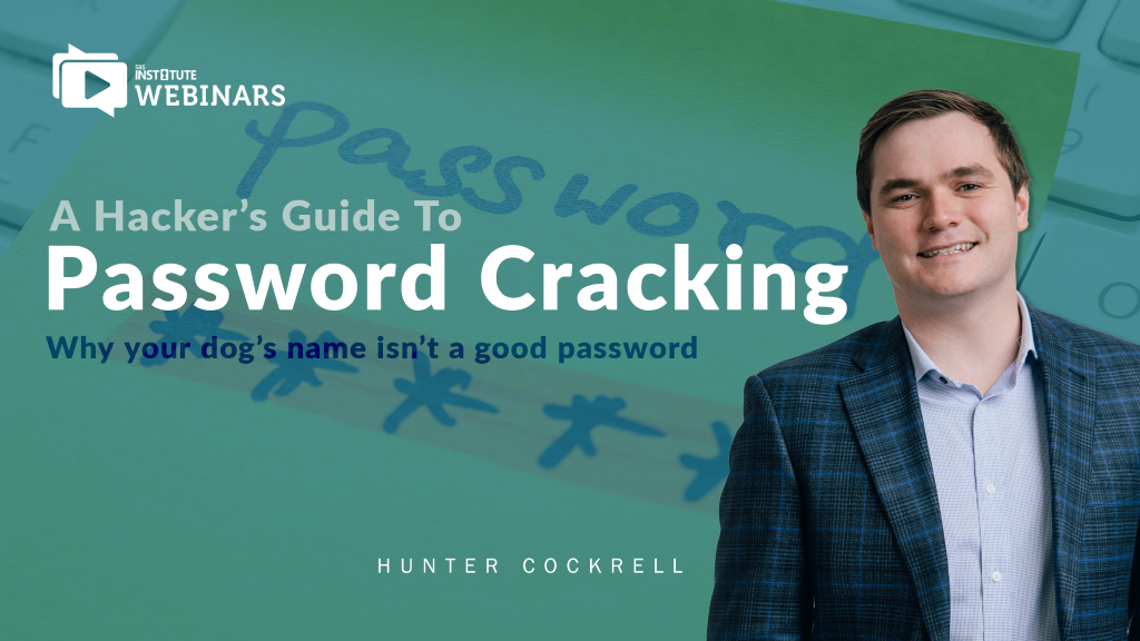 SBS Institute Webinar: A Hacker's Guide to Password Cracking