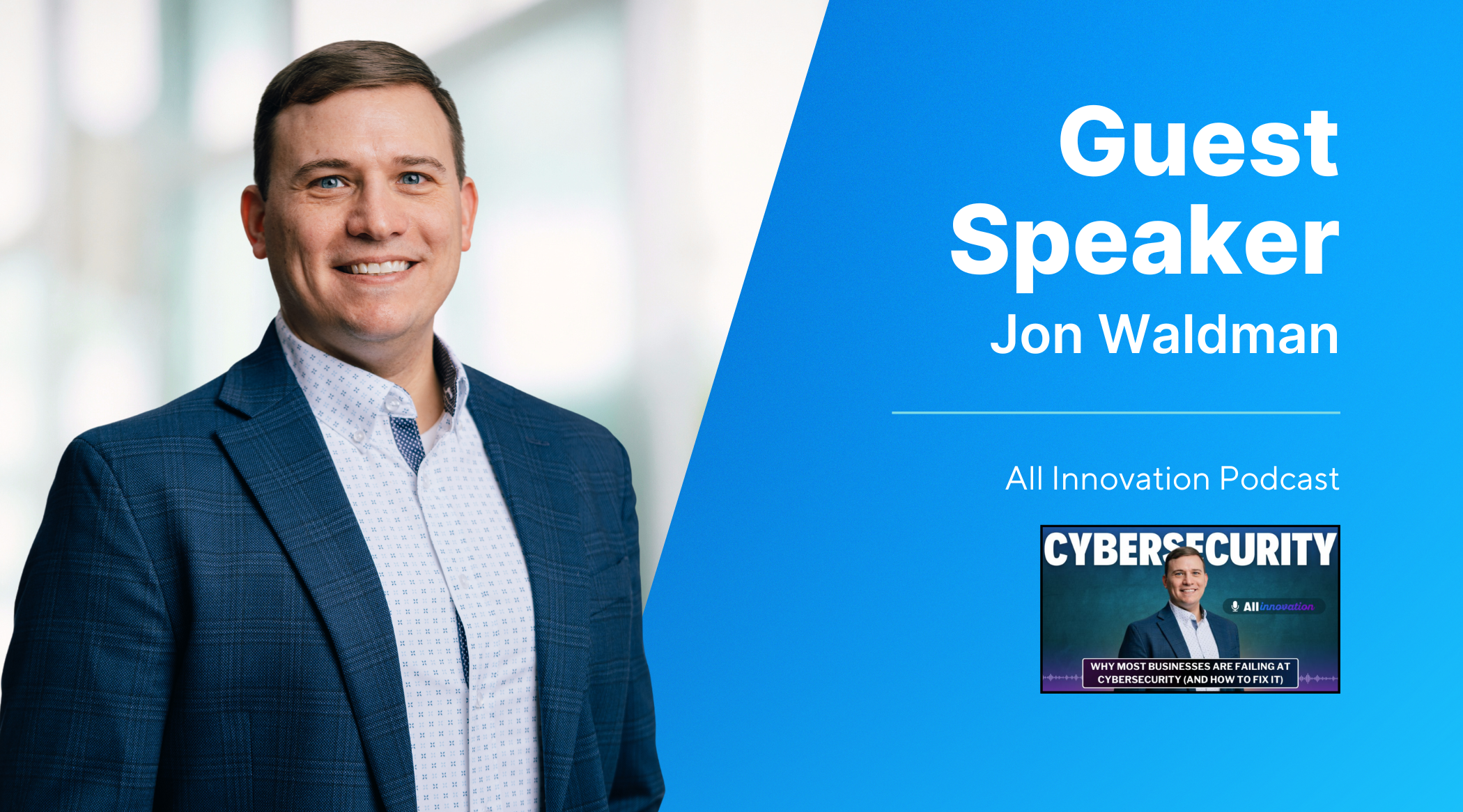 Jon Waldman Talks Cybersecurity and AI on All Innovation Podcast | SBS